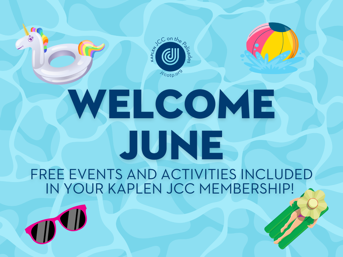 Welcome June - Kaplen JCC on the Palisades