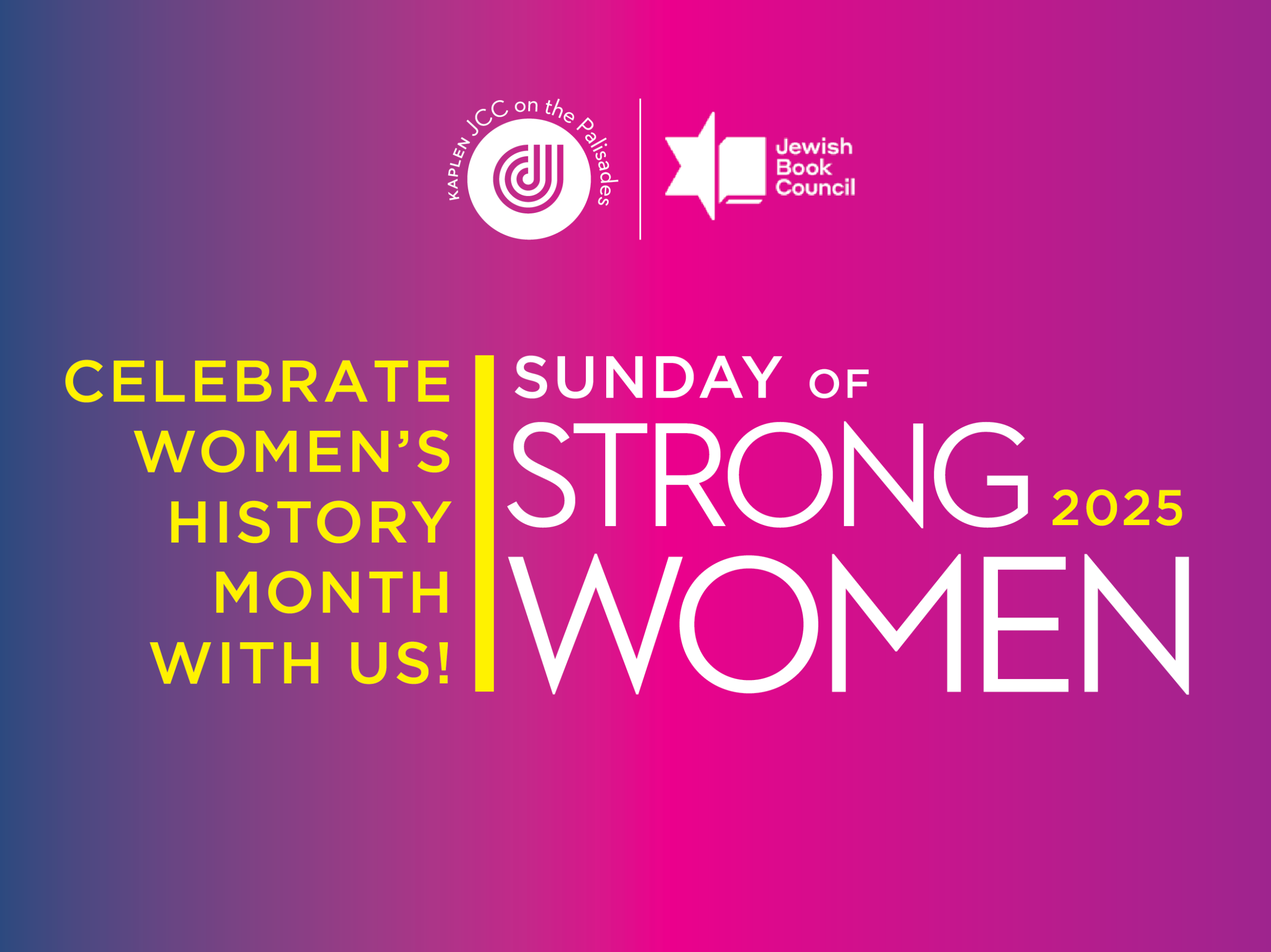 Sunday of Strong Women 2025 - Kaplen JCC on the Palisades